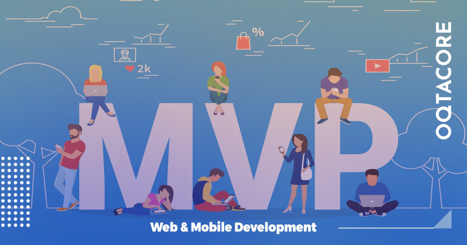 How Long Is MVP Developed? - OQTACORE Blog