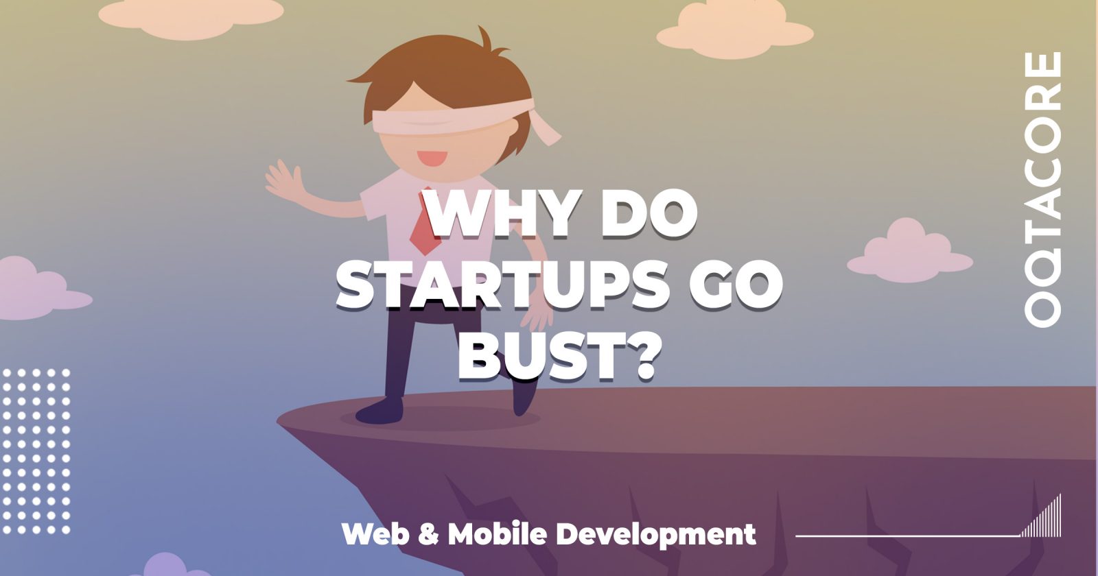 Why Do Startups Go Bust? - OQTACORE Blog