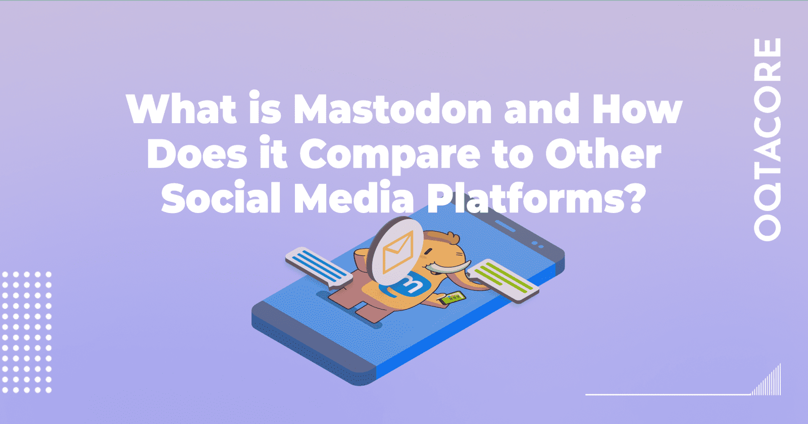 What Is Mastodon - OQTACORE Blog
