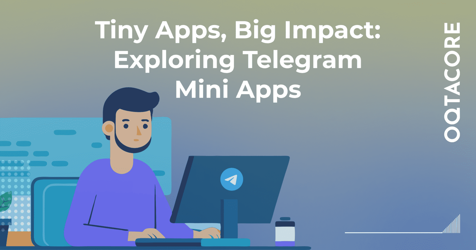 Exploring Telegram Mini Apps - Oqtacore Exploring Telegram Mini Apps - Oqtacore