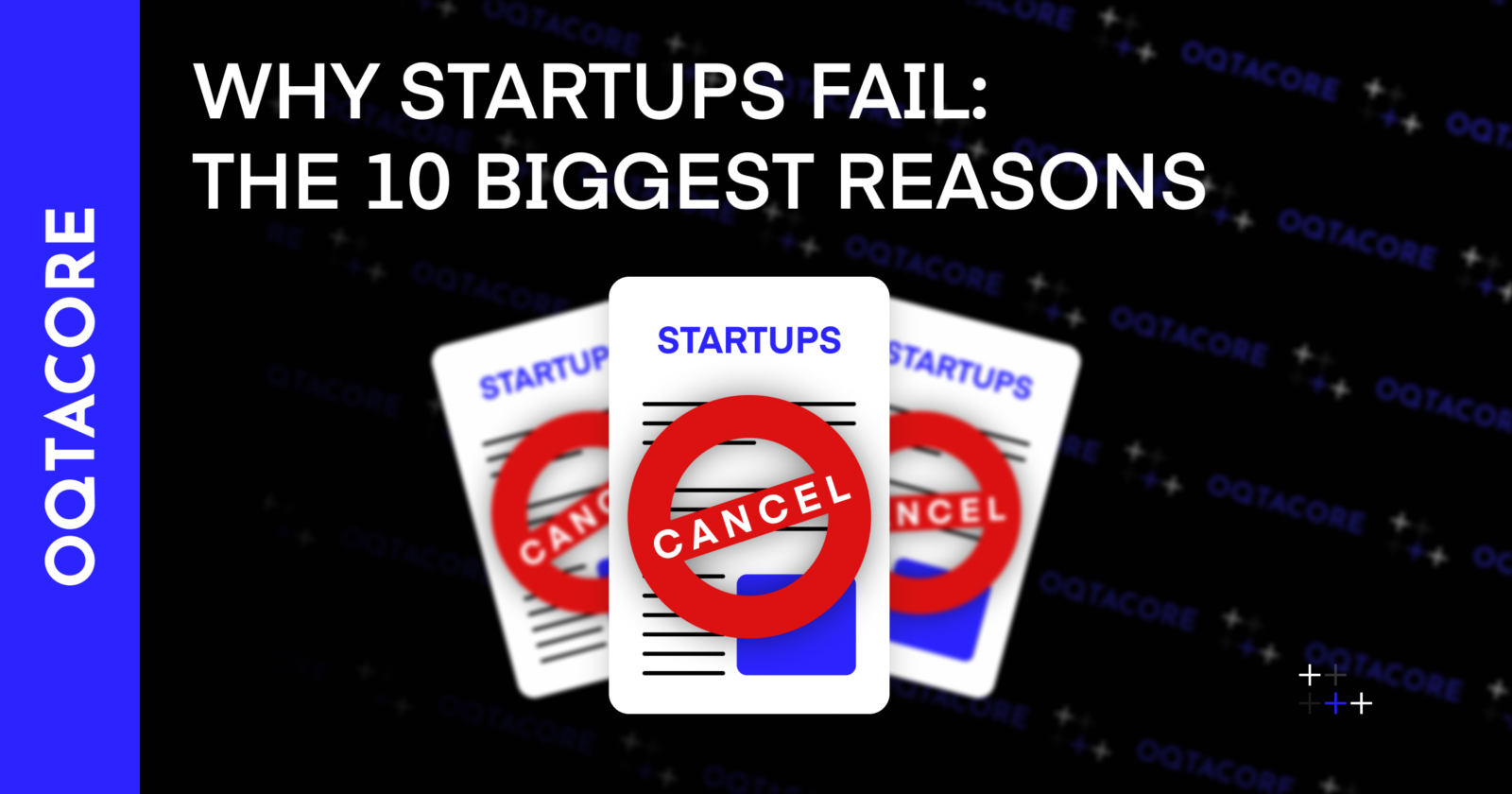 Why Startups Fail: The 10 Biggest Reasons
